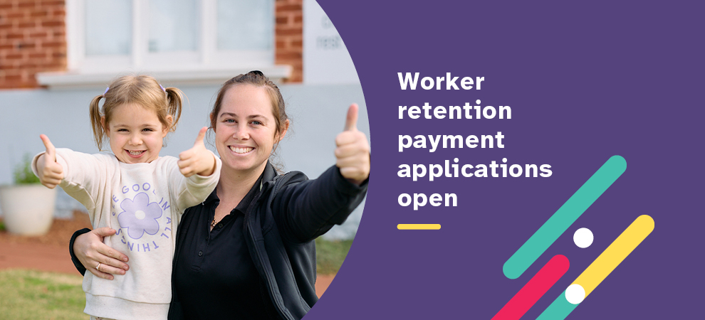 Worker retention payment applications open - Department of Education, Australian Government